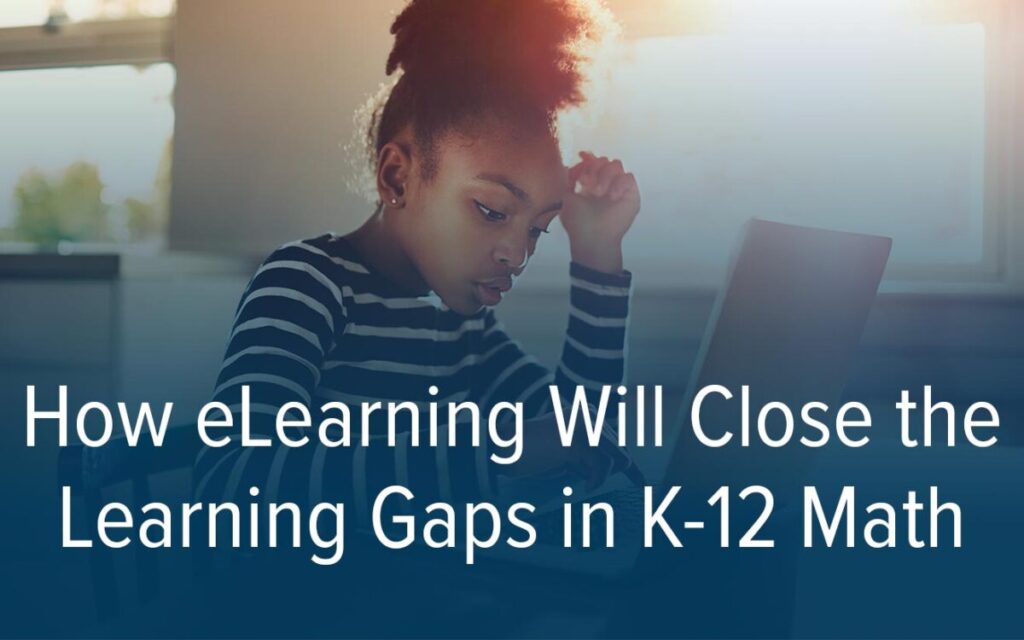 How eLearning Will Close the Learning Gaps in K-12 Math - Amplifire