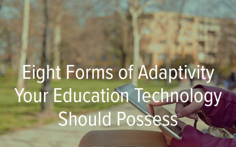 Eight Forms of Adaptivity Your Education Technology Should Possess ...